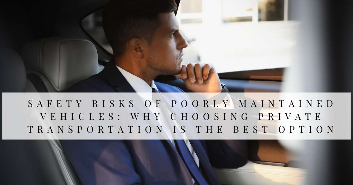 Why Private Transportation Beats Poorly Maintained Vehicles